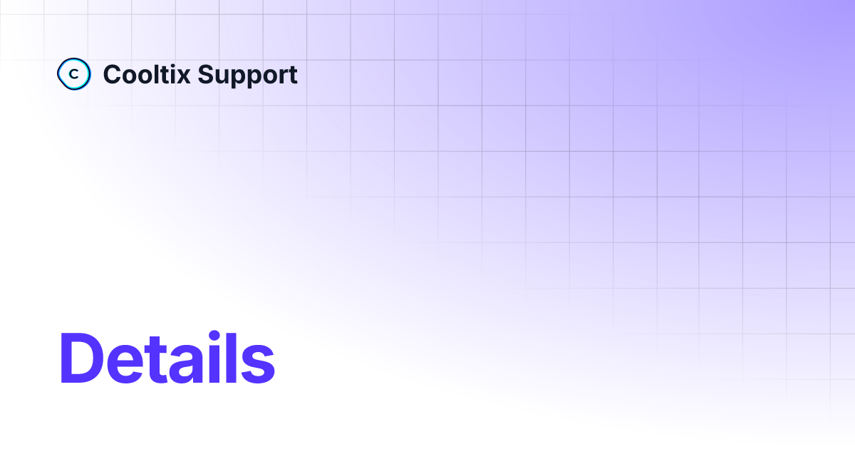 Details | Cooltix Support